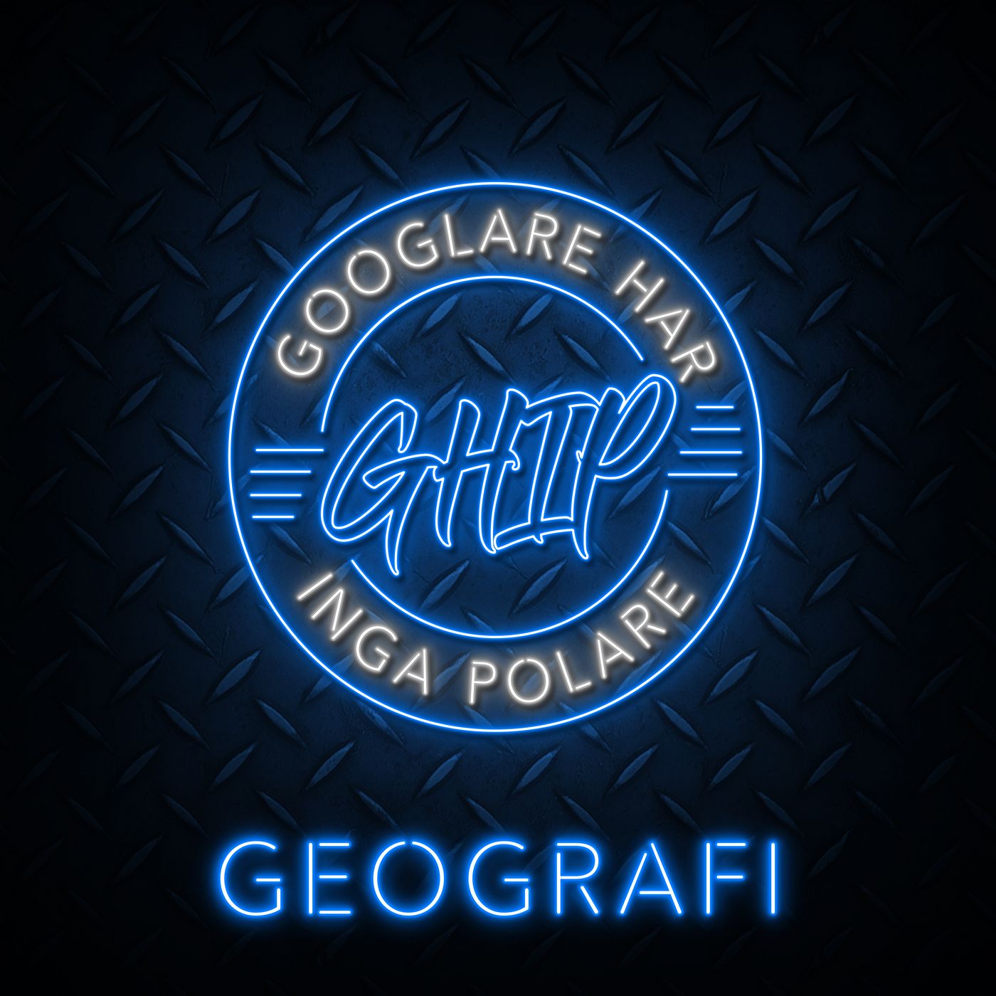 16. GHIP - Geografi – GHIP - Googlare har inga polare – Podcast – Podtail